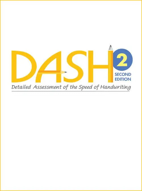 DASH 2 Detailed Assessment of Speed of Handwriting, 2nd Edition - The ...